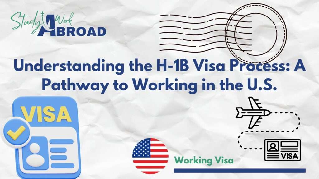 Understanding the H-1B Visa Process: A Pathway to Working in the U.S ...