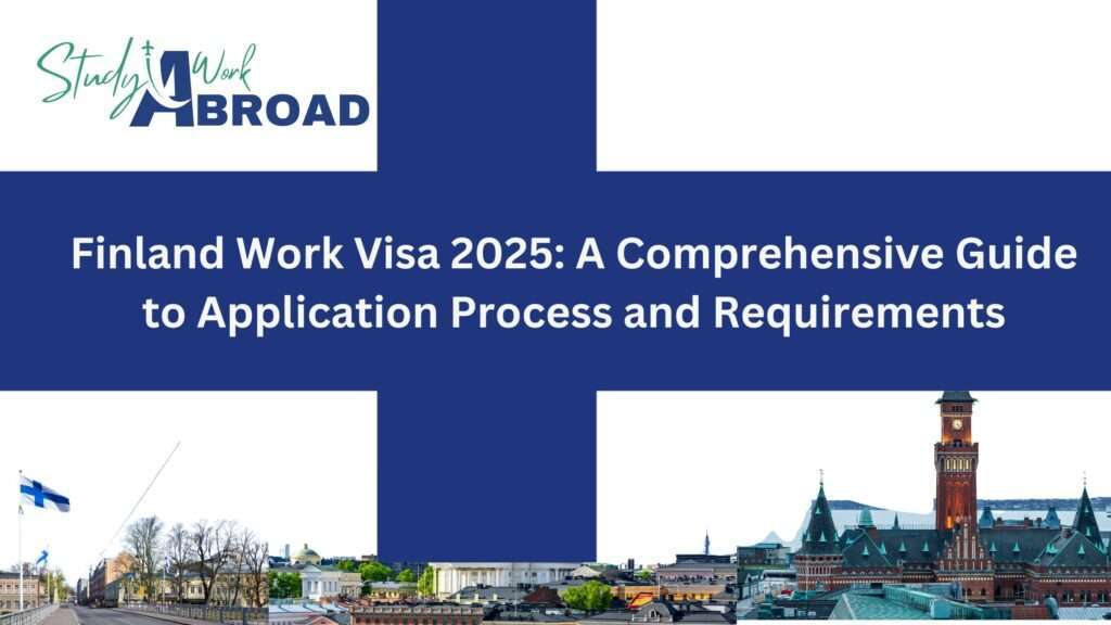 Finland Work Visa 2025: A Comprehensive Guide to Application Process ...