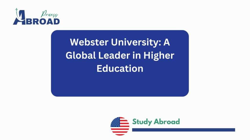 Webster University: A Global Leader in Higher Education - Abroad Process