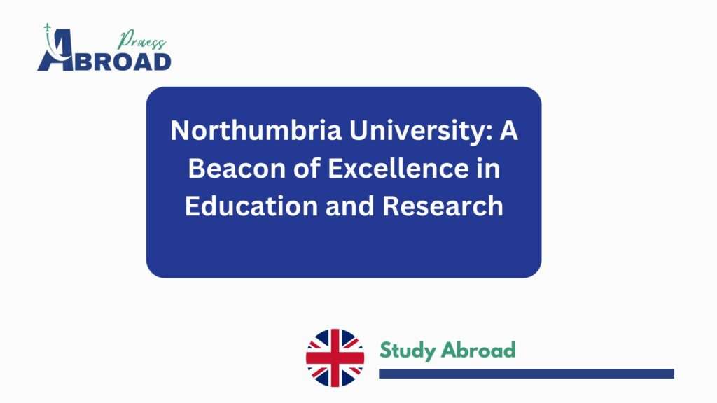 Northumbria University: A Beacon of Excellence in Education and ...